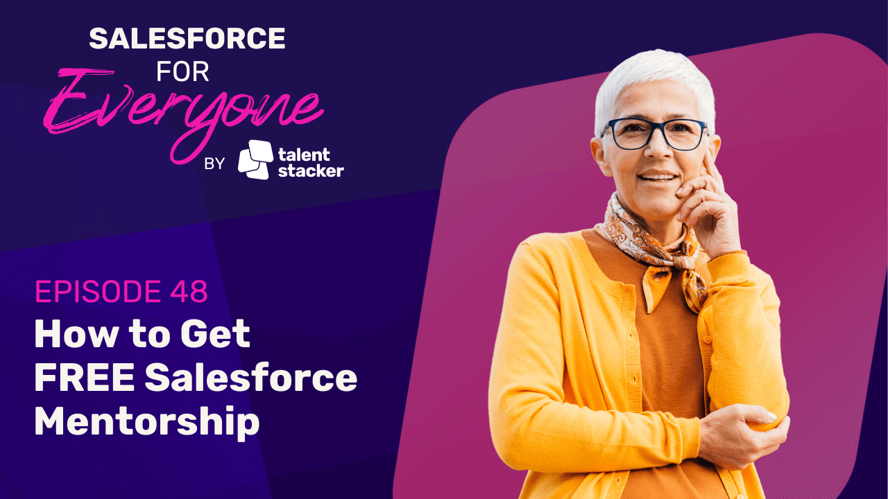 How to get FREE Salesforce Mentorship | Ep 048